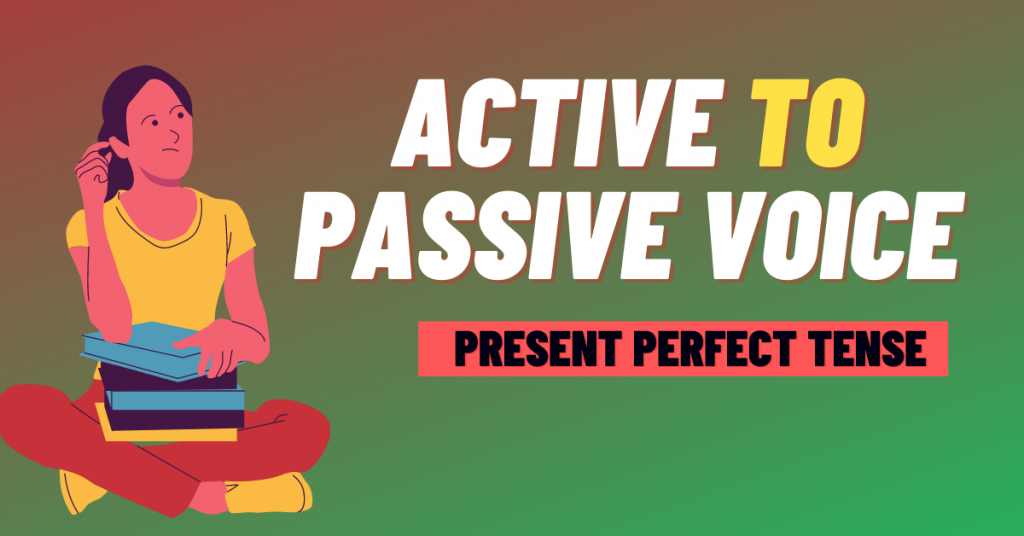 Active voice to passive voice in Present perfect tense: examples and ...