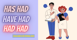 HAS HAD, HAVE HAD, and HAD HAD in English: usages, examples and ...